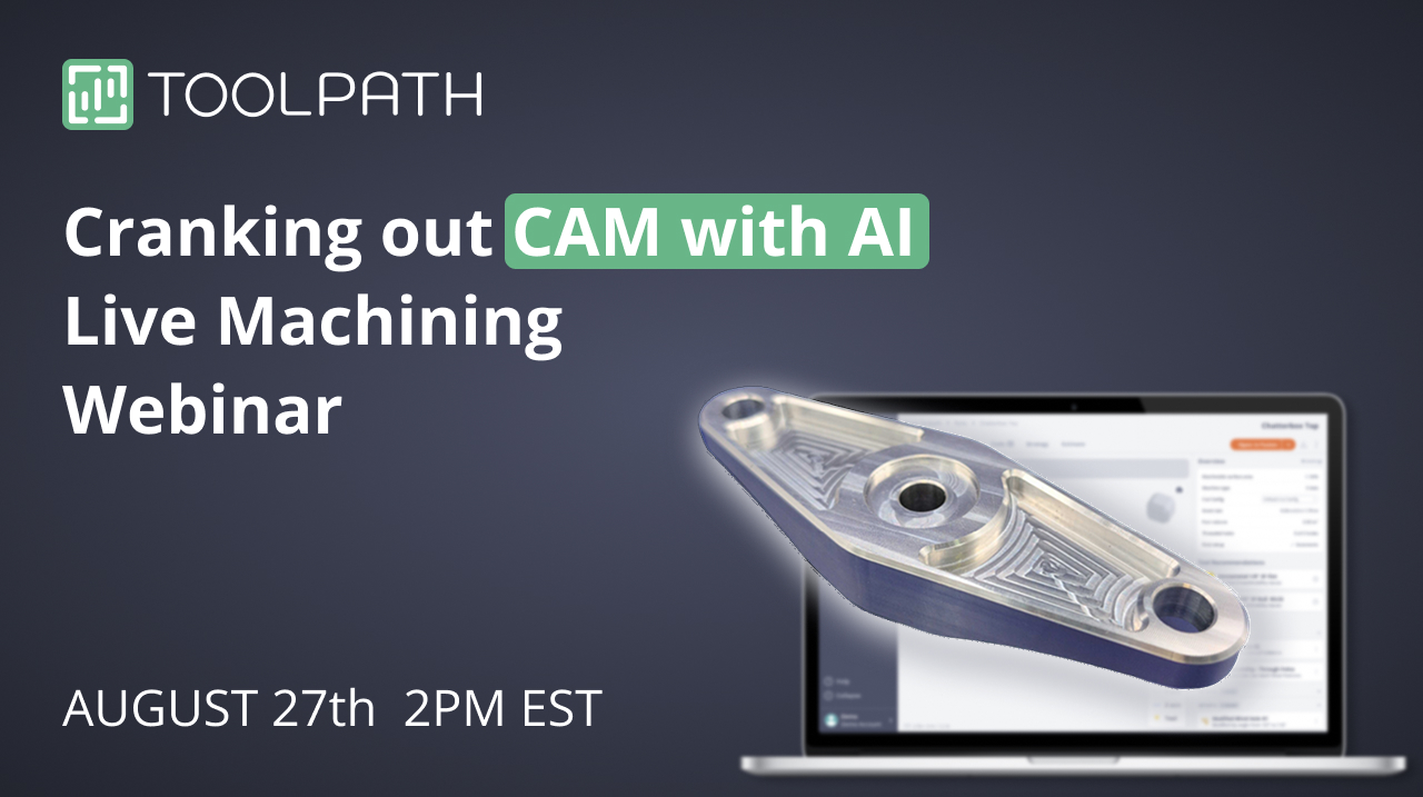 Webinar | Cranking out CAM with AI - Live Machining
